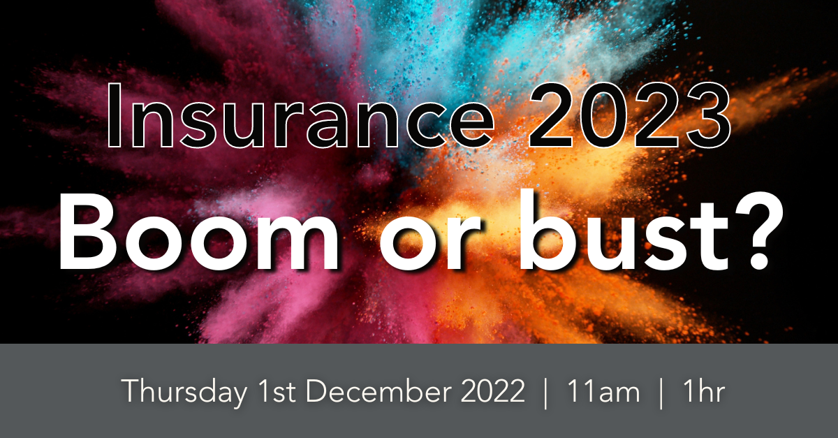 Webinar recording: Insurance 2023: Boom or bust?